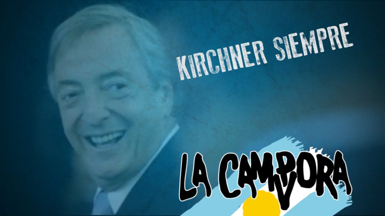 Kirchner Siempre - La Campora